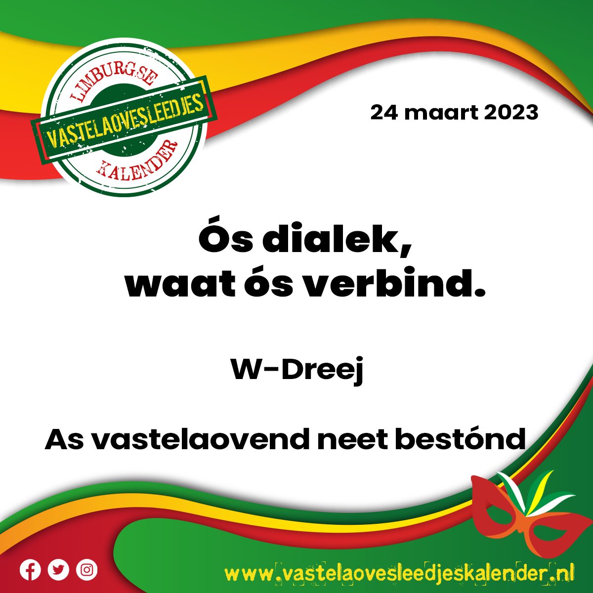 Ós dialek, waat ós verbind. - Limburgse Vastelaovesleedjeskalender